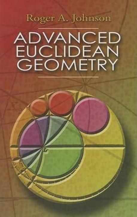 Advanced Euclidean Geometry | Johnson, Roger a - 교보문고