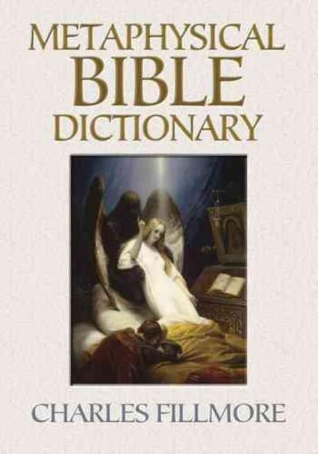 Metaphysical Bible Dictionary | Fillmore, Charles - 교보문고