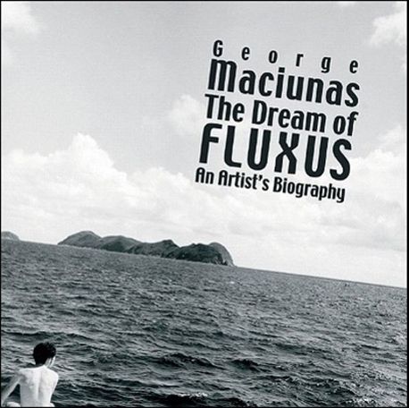 Dream of Fluxus : George Maciunas : An Artist's Biography | Kellein ...