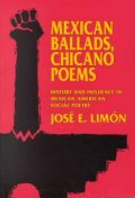 Mexican Ballads, Chicano Poems | Limon, Jose Eduardo - 교보문고
