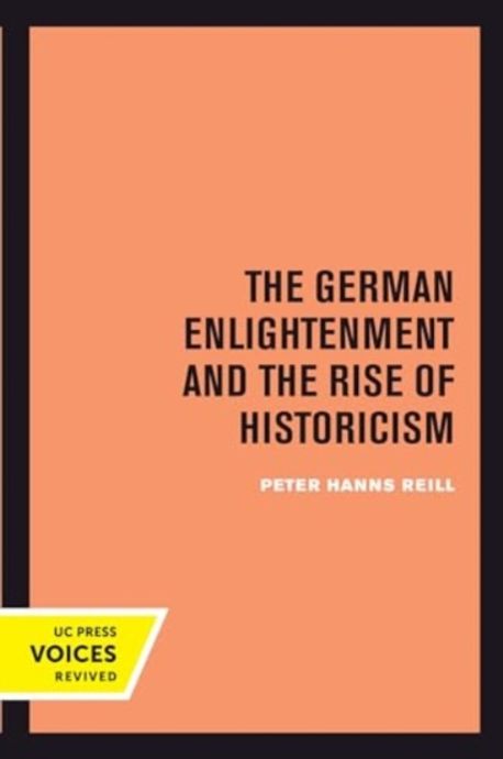 The German Enlightenment and the Rise of Historicism | Reill, Peter H ...