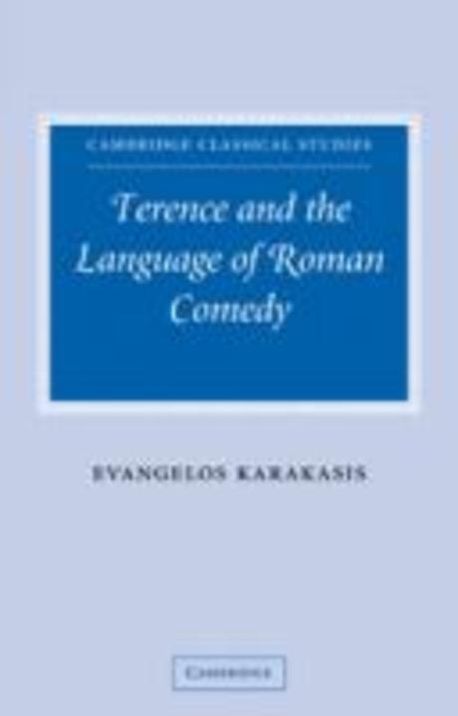 Terence and the Language of Roman Comedy | Evangelos Karakasis - 교보문고