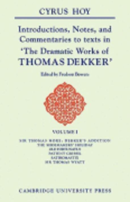 Introductions, Notes and Commentaries to Texts in ` the Dramatic Works ...
