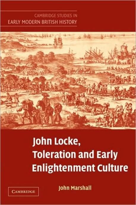 John Locke, Toleration and Early Enlightenment Culture | Marshall, John ...