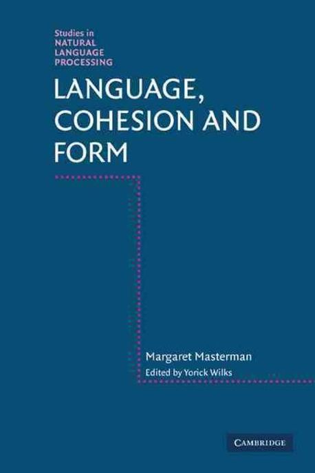 Language, Cohesion and Form | Margaret Masterman - 교보문고