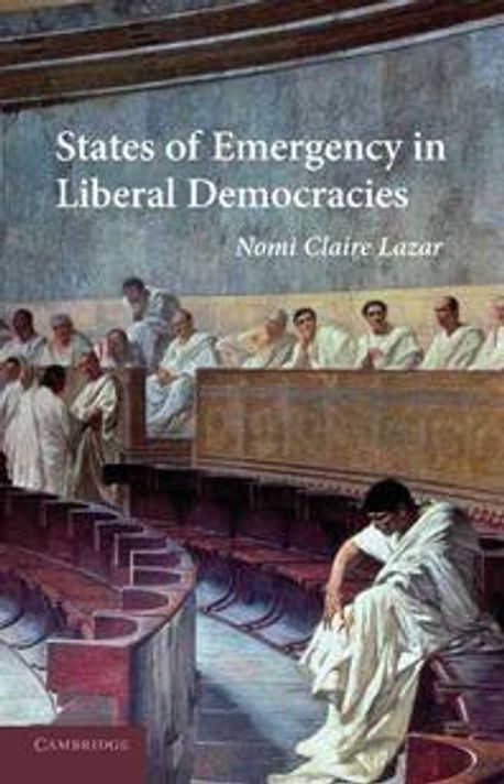 States of Emergency in Liberal Democracies | Nomi Claire Lazar - 교보문고