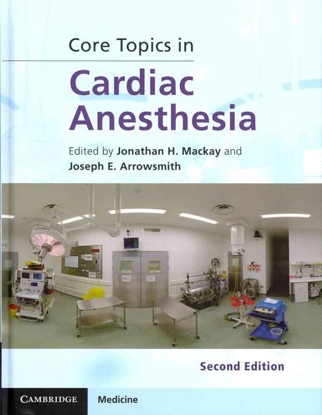 Core Topics in Cardiac Anesthesia | MacKay, Jonathan H. - 교보문고