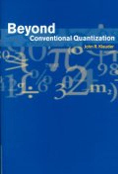Beyond Conventional Quantization | Klauder - 교보문고