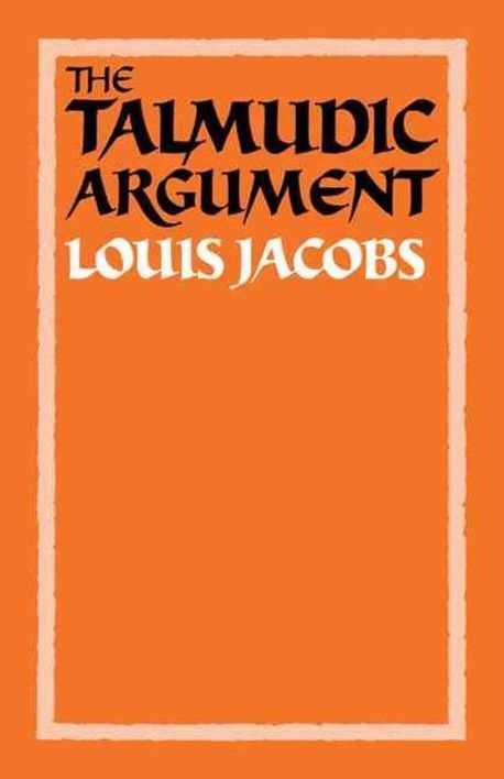 The Talmudic Argument | Maryce Ed. Jacobs - 교보문고