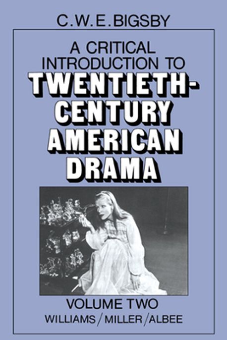 A Critical Introduction to Twentieth-Century American Drama | Bigsby, C ...