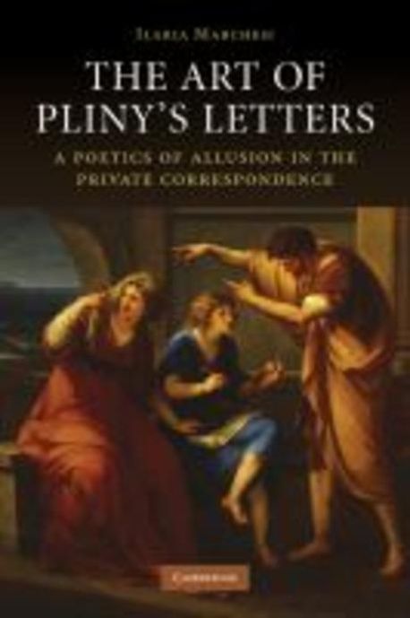 The Art of Pliny's Letters | Ilaria Marchesi - 교보문고