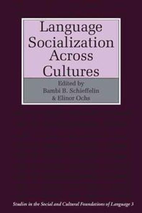 Language Socialization Across Cultures | Schieffelin, Bambi B./ Ochs ...
