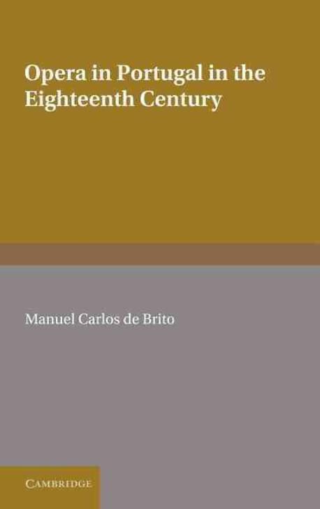 Opera in Portugal in the Eighteenth Century | Manuel Carlos De Brito - 교보문고