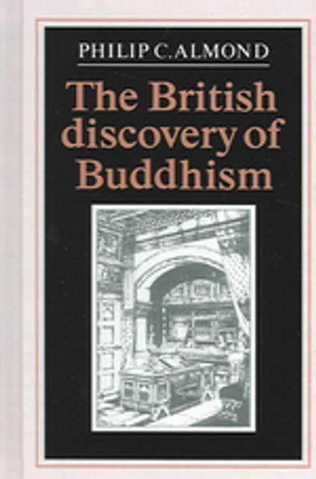 The British Discovery of Buddhism | Philip C. Almond - 교보문고