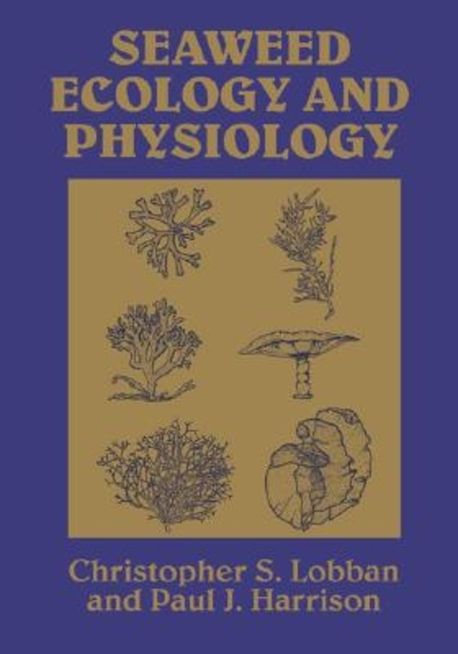 Seaweed Ecology and Physiology | Lobban, Christopher S./ Harrison, Paul ...
