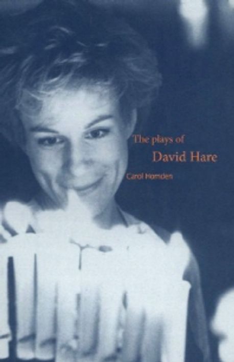 The Plays of David Hare | Carol Homden - 교보문고