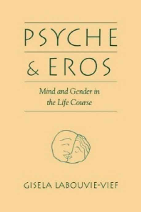 Psyche and Eros | Gisela Labouvie-Vief - 교보문고