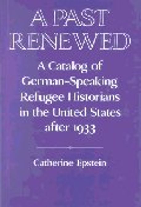 A Past Renewed | Catherine Epstein - 교보문고