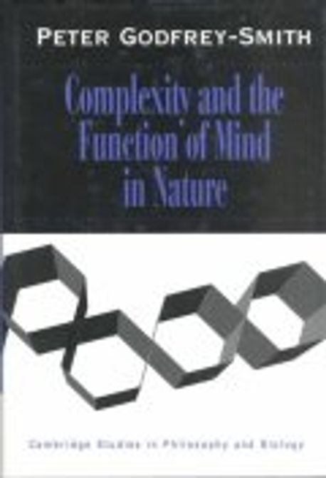 Complexity and the Function of Mind in Nature | Peter Godfrey-Smith - 교보문고