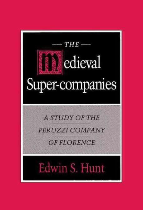 The Medieval Super-Companies | Edwin S. Hunt - 교보문고