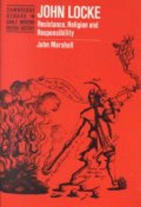 John Locke : Resistance, Religion and Responsibility | Marshall, John ...