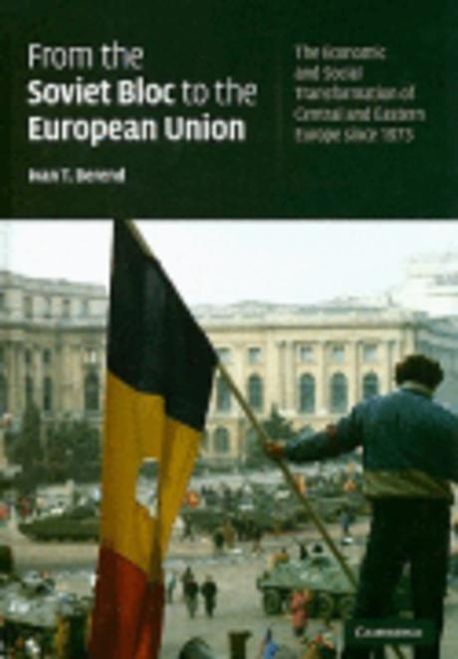 From the Soviet Bloc to the European Union: the economic and social ...