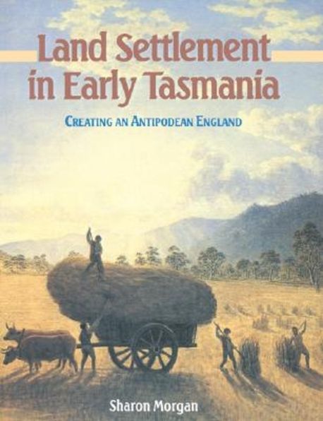 Land Settlement in Early Tasmania | Sharon Morgan - 교보문고