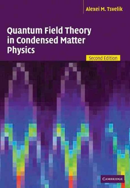 Quantum Field Theory in Condensed Matter Physics | Alexei M. Tsvelik - 교보문고