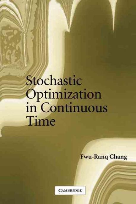 Stochastic Optimization in Continuous Time | Fwu-Ranq Chang - 교보문고