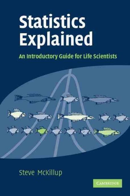 Statistics Explained: An Introductory Guide for Life Scientists ...