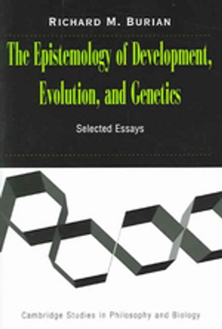The Epistemology of Development, Evolution, and Genetics | Richard Burian - 교보문고