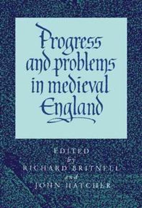 Progress and Problems in Medieval England | Richard Britnell - 교보문고