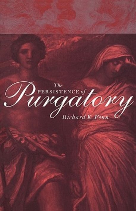 The Persistence of Purgatory the Persistence of Purgatory | Richard K ...