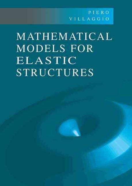 Mathematical Models for Elastic Structures | Piero Villaggio - 교보문고