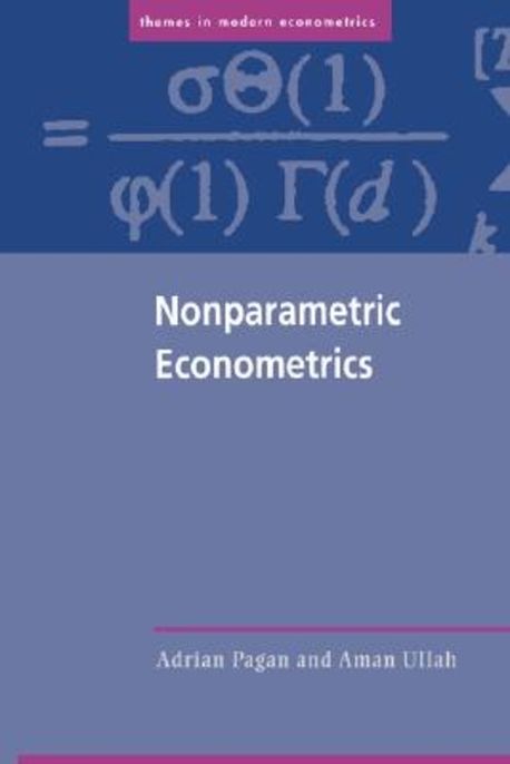 Nonparametric Econometrics | Pagan, Adrian/ Ullah, Aman - 교보문고
