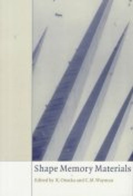 Shape Memory Materials | Otsuka, K. (Edt)/ Wayman, C. M. (Edt) - 교보문고