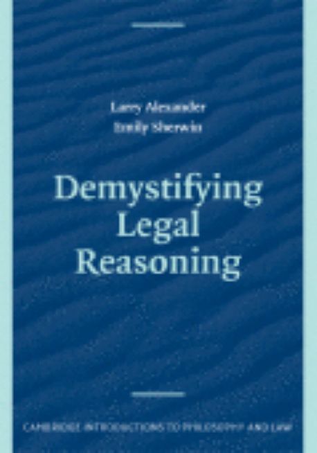 Demystifying Legal Reasoning | Larry Alexander (Author), Emily Sherwin ...