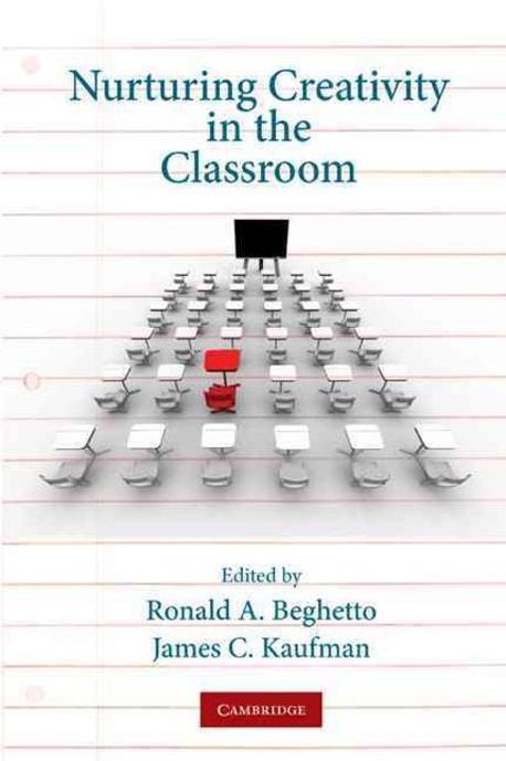 Nurturing Creativity in the Classroom | Beghetto, Ronald A. - 교보문고