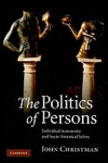 The Politics of Persons | John Christman - 교보문고