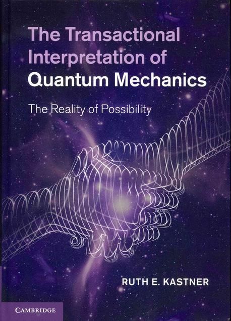 Transactional Interpretation of Quantum Mechanics | Ruth E Kastner - 교보문고