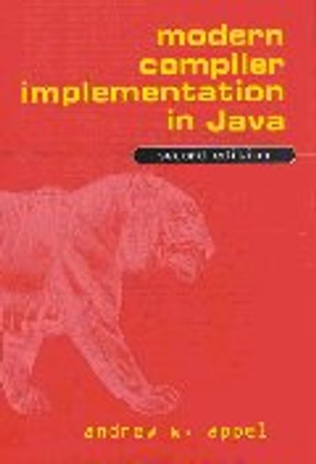Modern Compiler Implementation in Java | Appel, Andrew W./ Palsberg, Jens - 교보문고