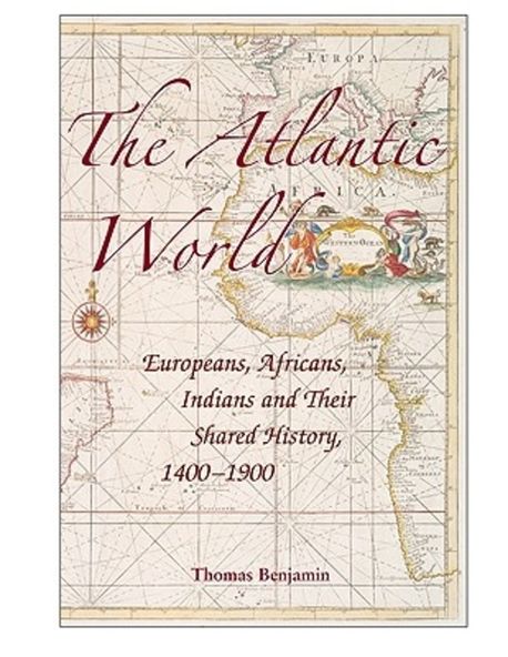 The Atlantic World | Benjamin, Thomas - 교보문고