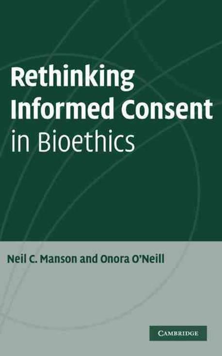Rethinking Informed Consent in Bioethics | Neil C. Manson - 교보문고