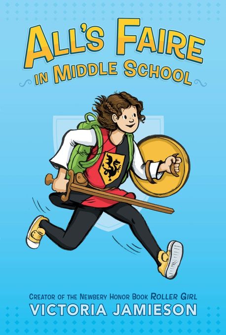All's Faire in Middle School | Victoria Jamieson - 교보문고