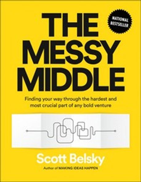 The Messy Middle | Scott Belsky - 교보문고