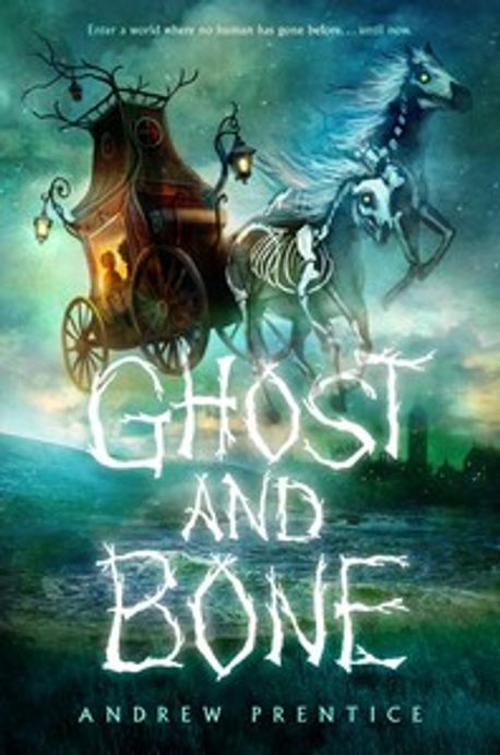 Ghost and Bone | Prentice, Andrew - 교보문고