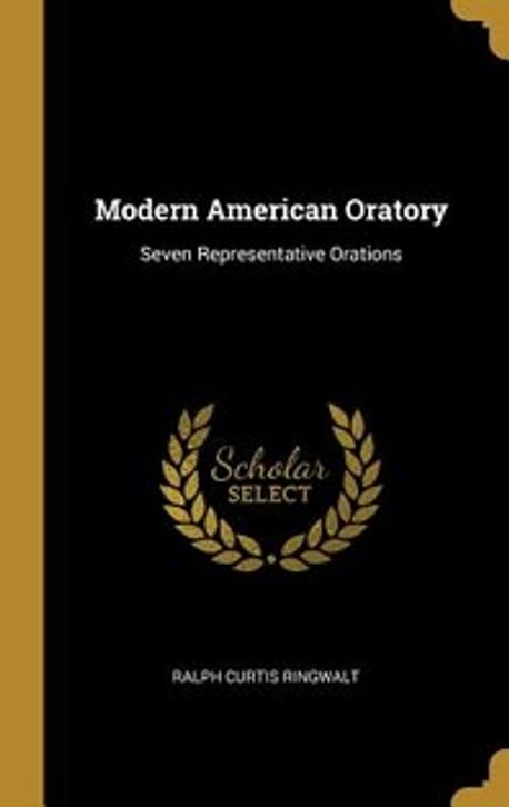 Modern American Oratory | Ringwalt, Ralph Curtis - 교보문고