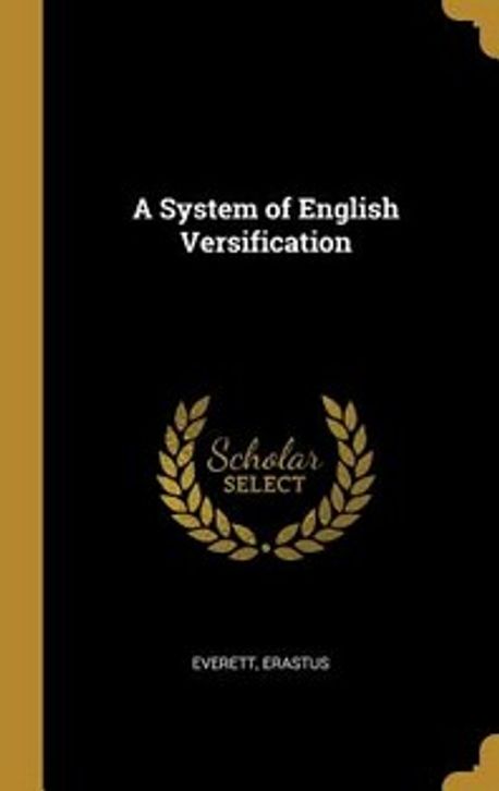 A System of English Versification | Erastus, Everett - 교보문고