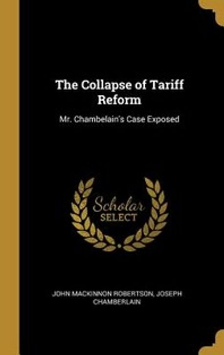 The Collapse of Tariff Reform | - 교보문고