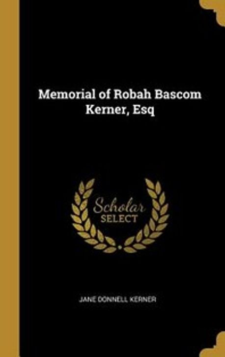 Memorial of Robah Bascom Kerner, Esq | Kerner, Jane Donnell - 교보문고